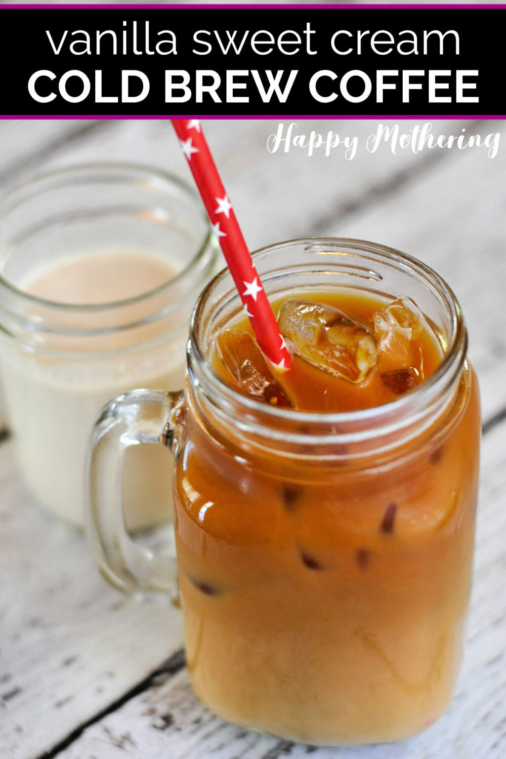 Vanilla Sweet Cream Cold Brew (Starbucks Copycat Recipe) - Happy Mothering