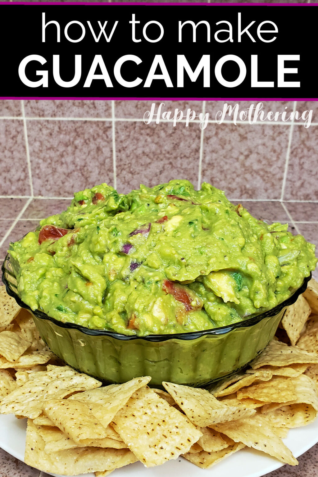 How to Make Guacamole (Authentic Guacamole Recipe) - Happy Mothering